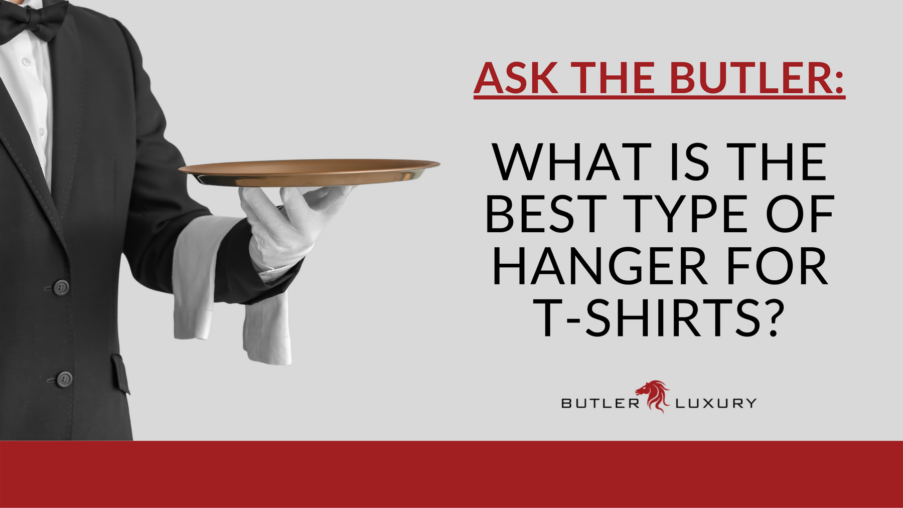 Ask the Butler: What is the Best Type of Hanger for T-Shirts? - Butler ...