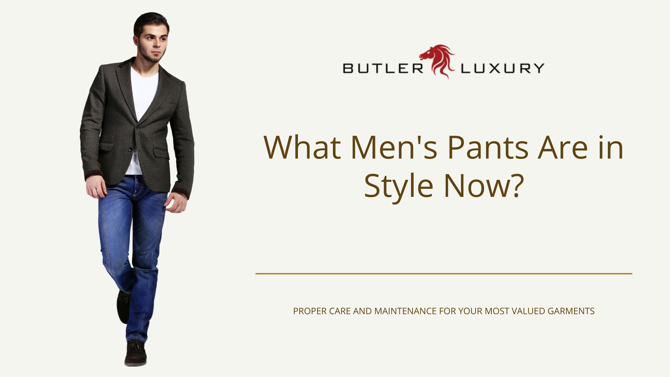 Ask The Butler: What Men's Pants Are in Style Now? - Butler Luxury